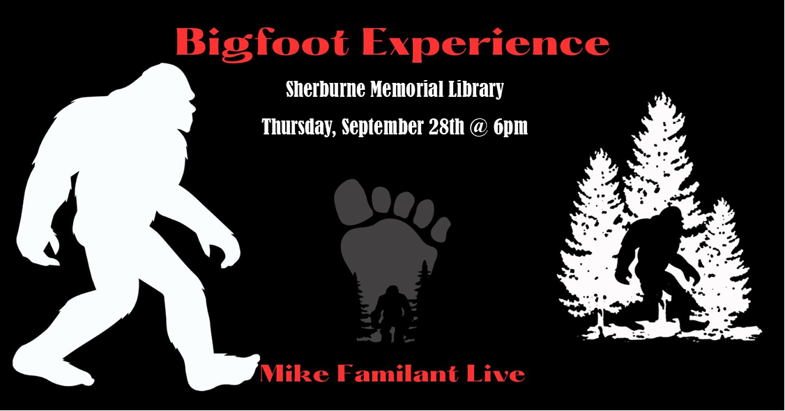 Mike Familant: Bringing Bigfoot to the Library – Sherburne Memorial Library